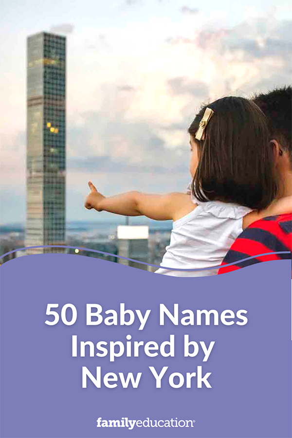 50 Baby Names Inspired By New York City FamilyEducation 50 Baby Names Inspired By New York City FamilyEducation